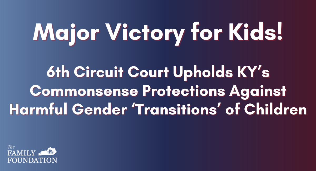 6th Circuit Decision a Victory for Protecting Kids says The Family Foundation - The Family ...