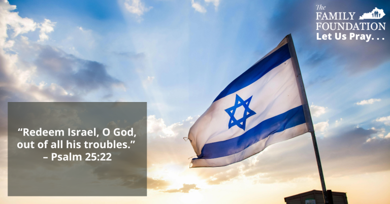 Let Us Pray: Israel at War - The Family Foundation in Kentucky
