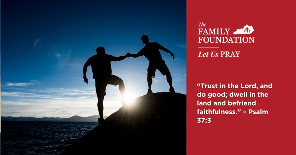 Let Us Pray: Pursue Goodness - The Family Foundation in Kentucky