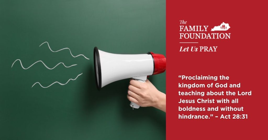 Let Us Pray: Be Bold for Christ - The Family Foundation in Kentucky