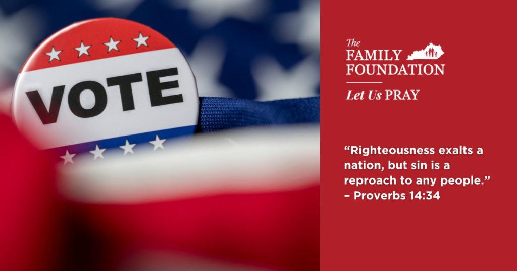 Let Us Pray: Election Day - The Family Foundation in Kentucky