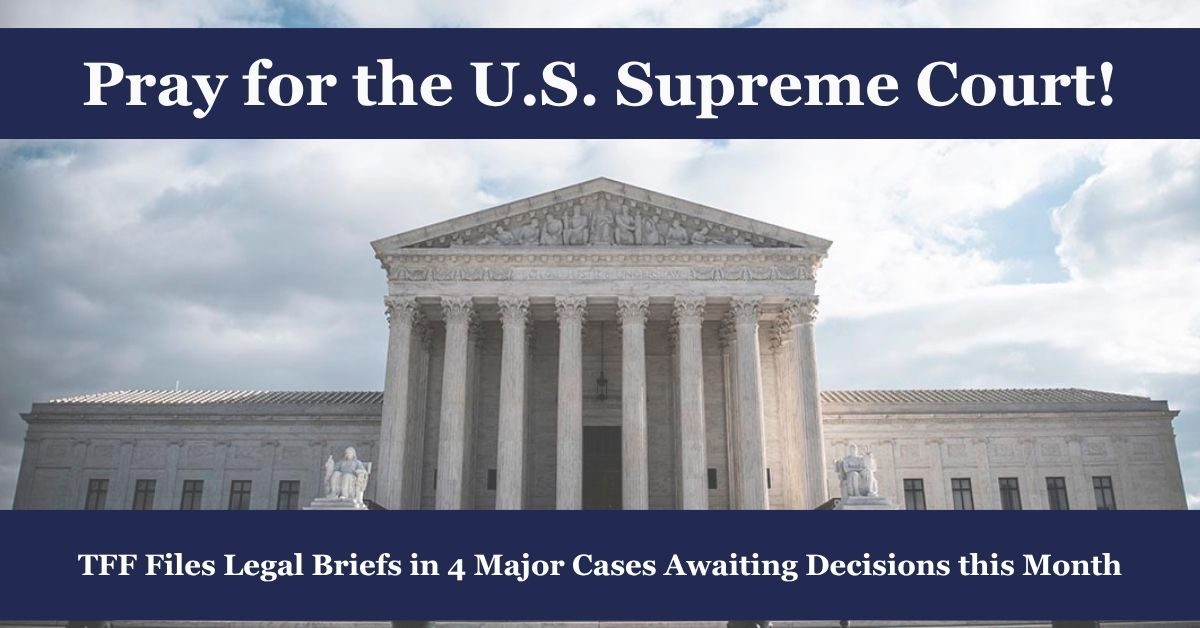 Four Major U.S. Supreme Court Cases Set to be Decided - The Family Foundation in Kentucky