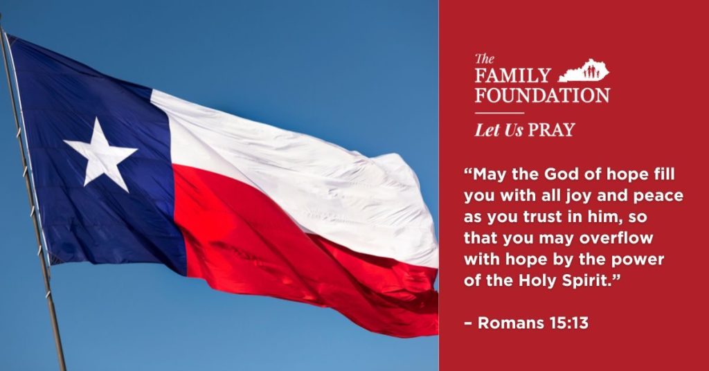 Let Us Pray: Pray for Texas - The Family Foundation in Kentucky
